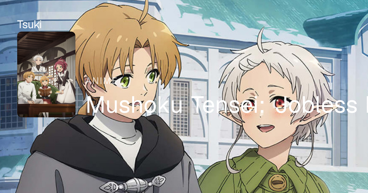 Mushoku Tensei: Jobless Reincarnation Season 2 Part 2 | Tsuki